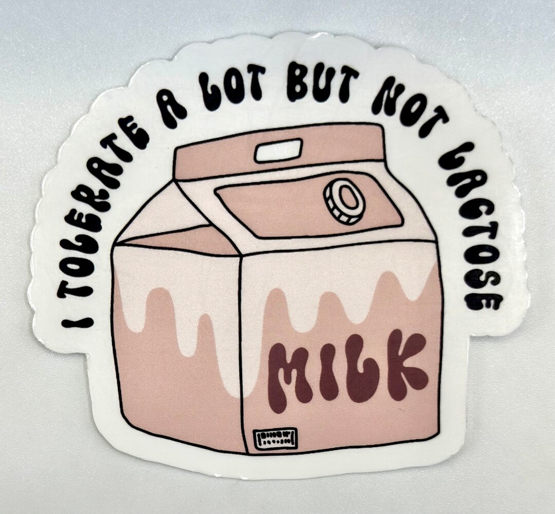 I Tolerate A Lot but Not Lactose Sticker - Etsy