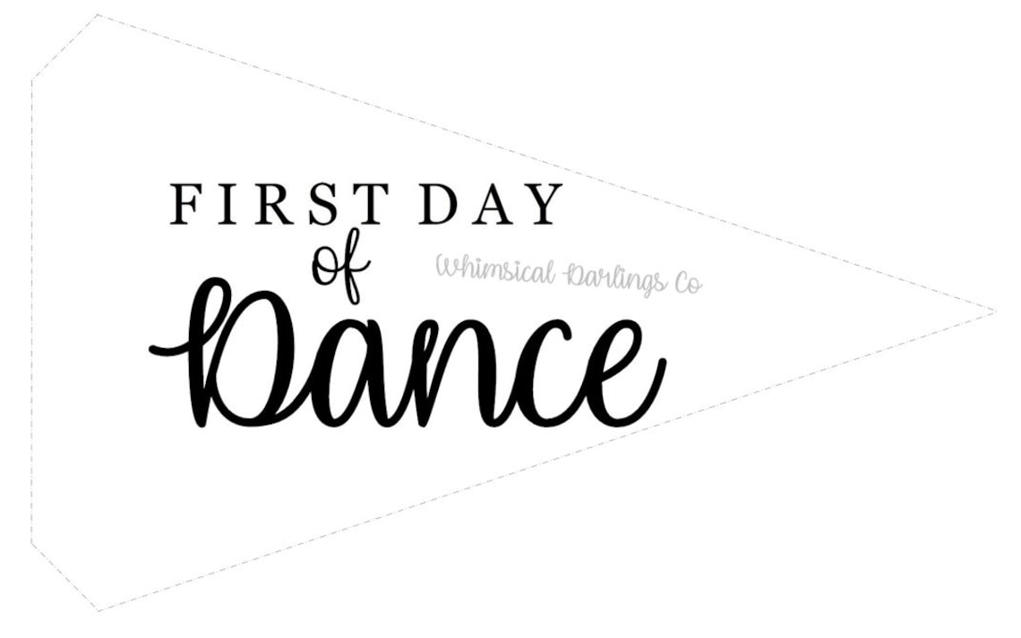 First Day of Dance Pennant Flag Printable - Etsy