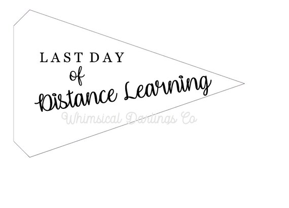 Last Day of Distance Learning Printable Flag // Last day | Etsy