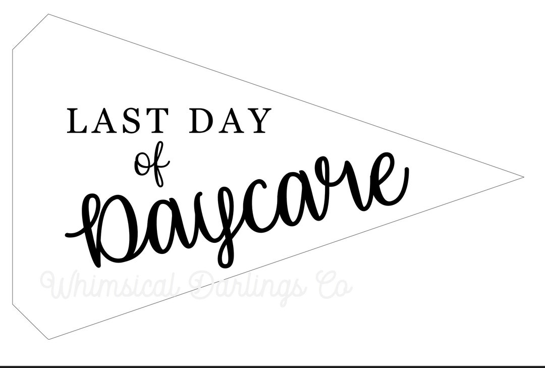 Last Day of Daycare Pennant Flag Printable // Last Day of Daycare Flag ...