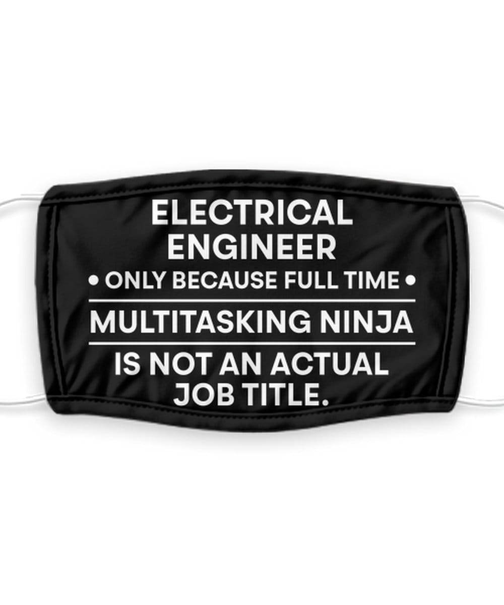 Funny Electrical Engineer Face Mask Full Time Multitasking | Etsy
