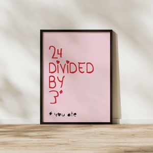 24 Divided by 3 AKA You Ate Preppy Print, Red Pink Girly Sign Poster ...