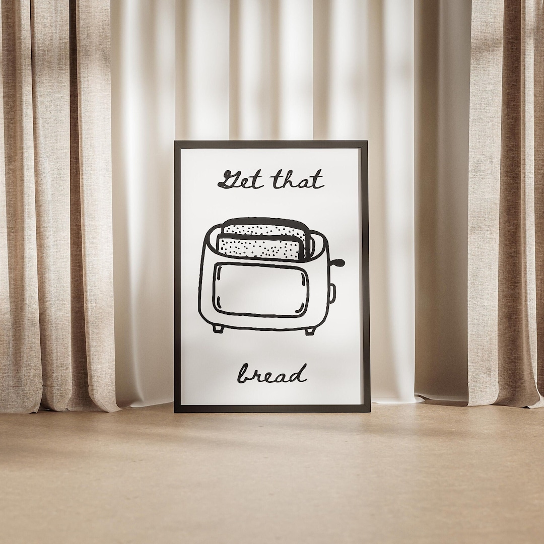 Get That Bread Food Doodle, Toast in Toaster Kitchen Poster, Morning ...