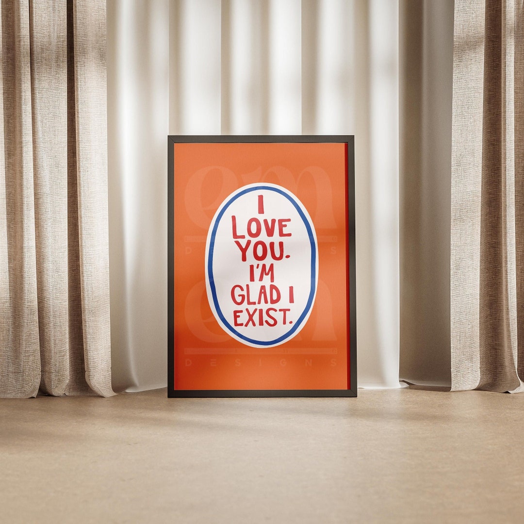 The Orange Poem Sticker I Love You I'm Glad I Exist Wall Print ...