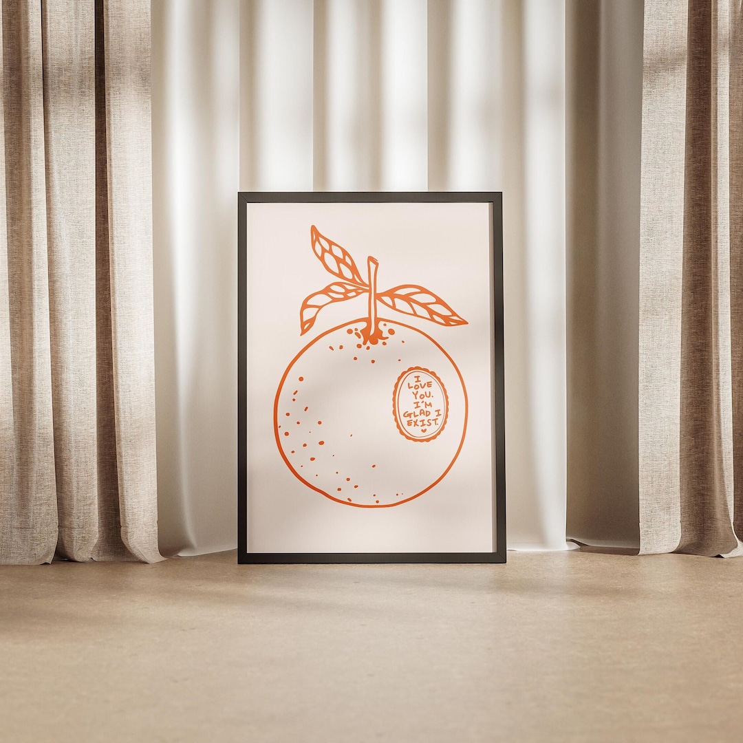 The Orange Poem I Love You I'm Glad I Exist Wall Print, Inspirational ...