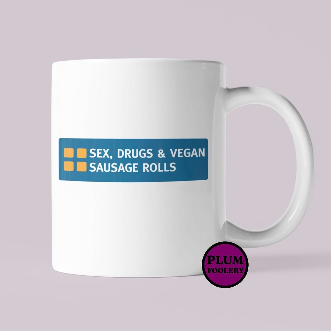 Sex Drugs And Vegan Sausage Rolls Mug Funny Vegan T Greggs Etsy Uk