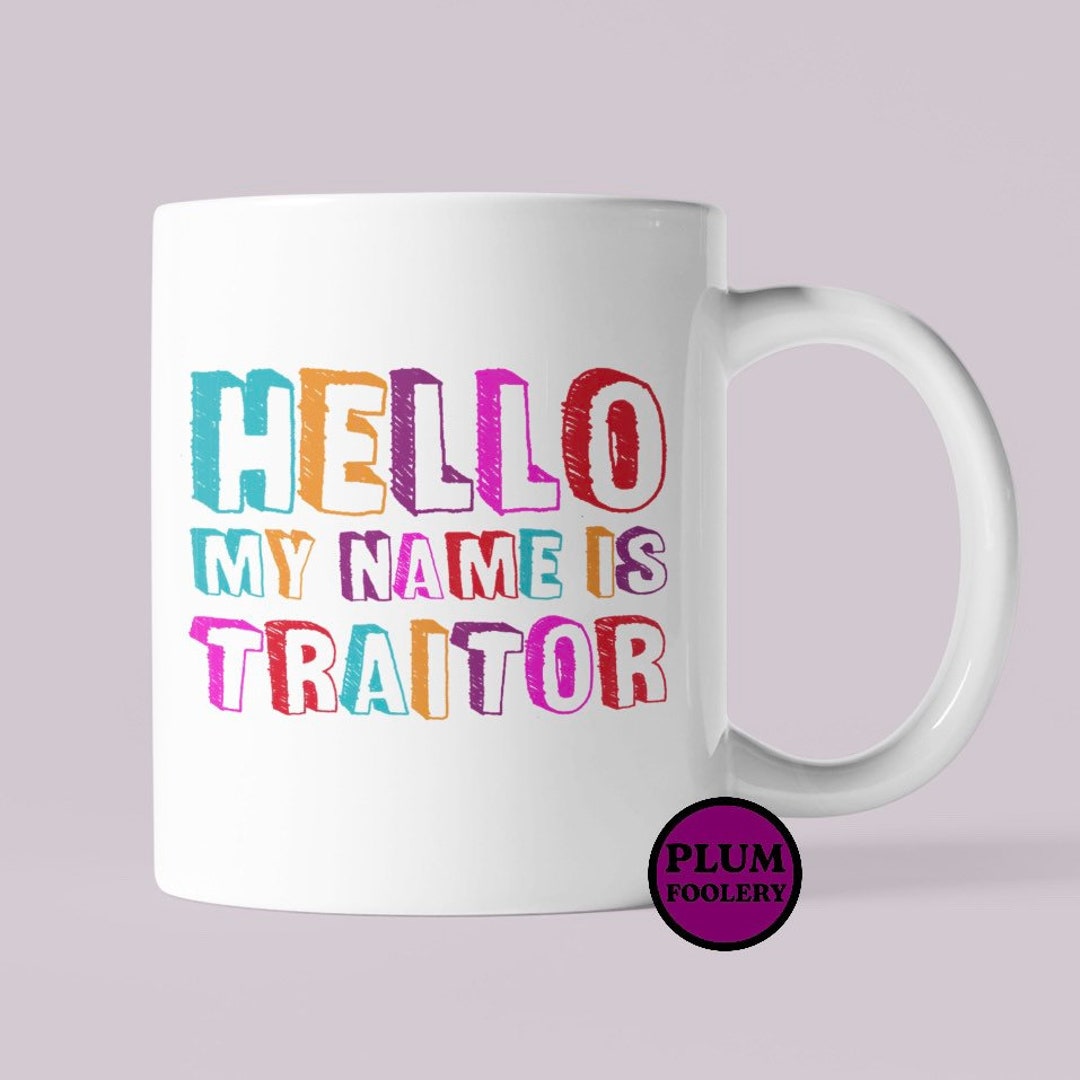 New Job Mug, My Name is Traitor, Leaving Gift, Fuck off Then, Piss off ...