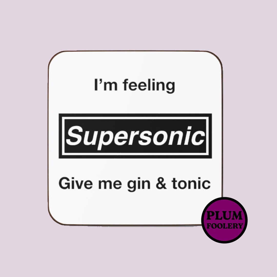 Oasis Coaster I'm Feeling Supersonic Give Me Gin & Tonic - Etsy