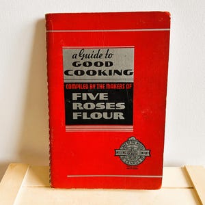 Five Roses Flour Guide to Good Cooking Vintage Canadian Cookbook, C1938 ...