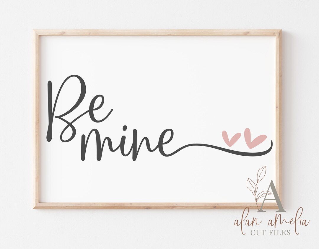 Be Mine SVG: Valentine's Day Sign, Shirt Design (digital Download) - Etsy
