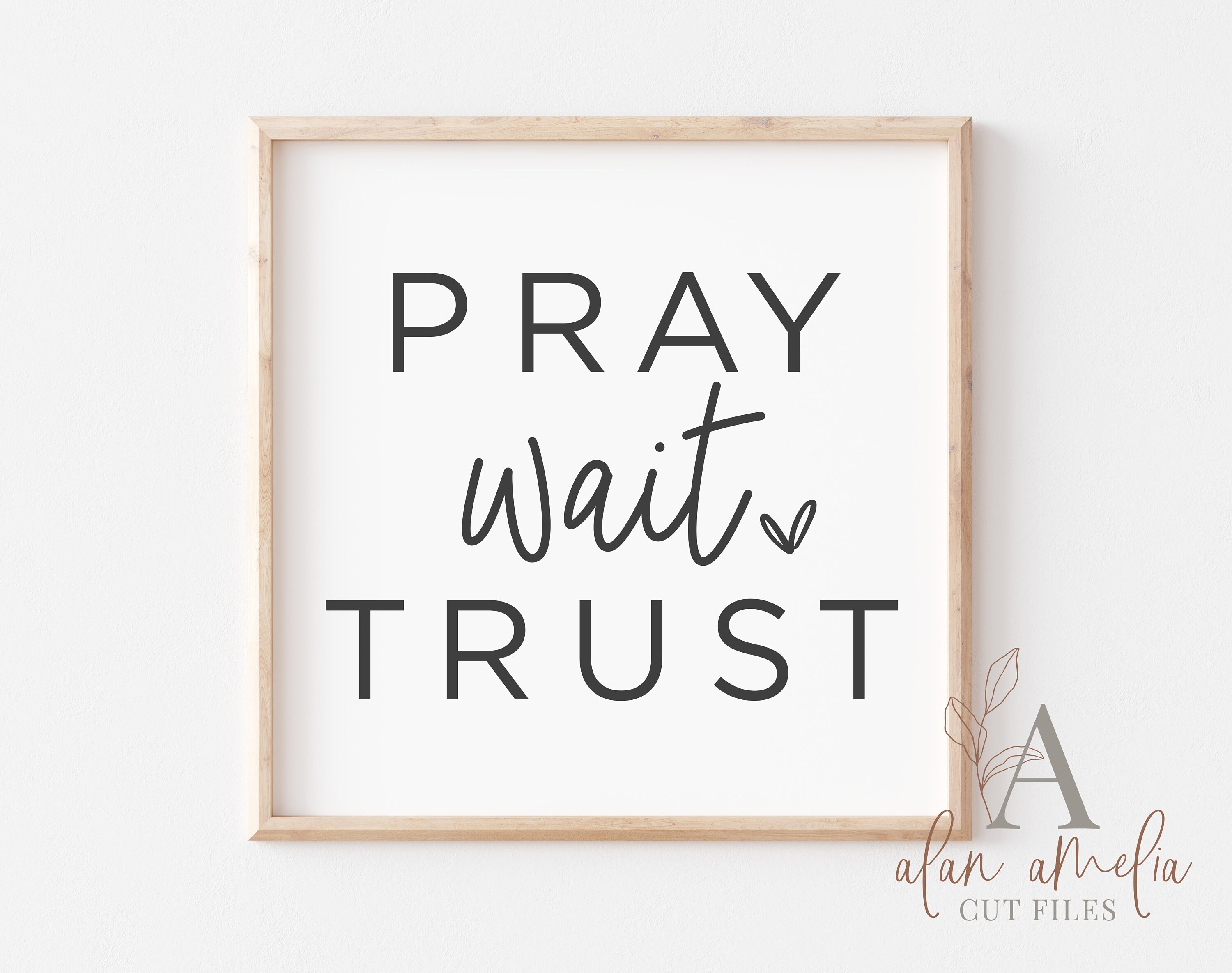 Pray Wait Trust SVG Inspirational Wall Decor Women's | Etsy