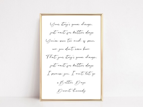 Better Days Dermot Kennedy Lyric Print. Wall Art. Printable | Etsy