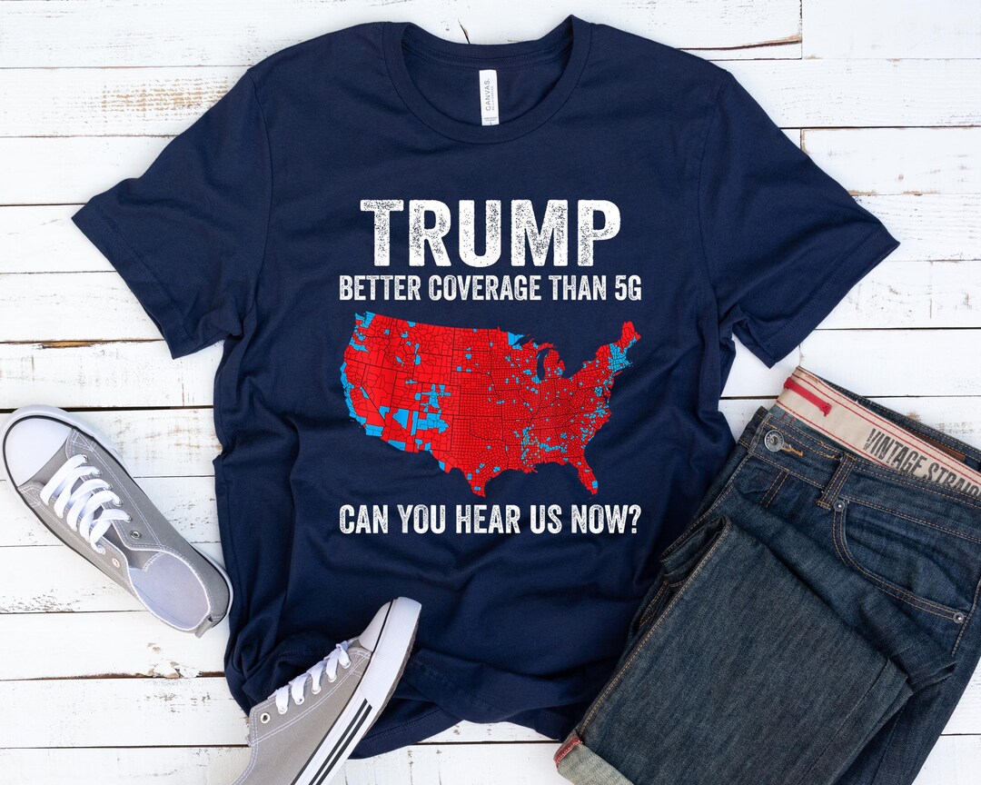 Trump Better Coverage Than 5G USA Map Shirt - Etsy