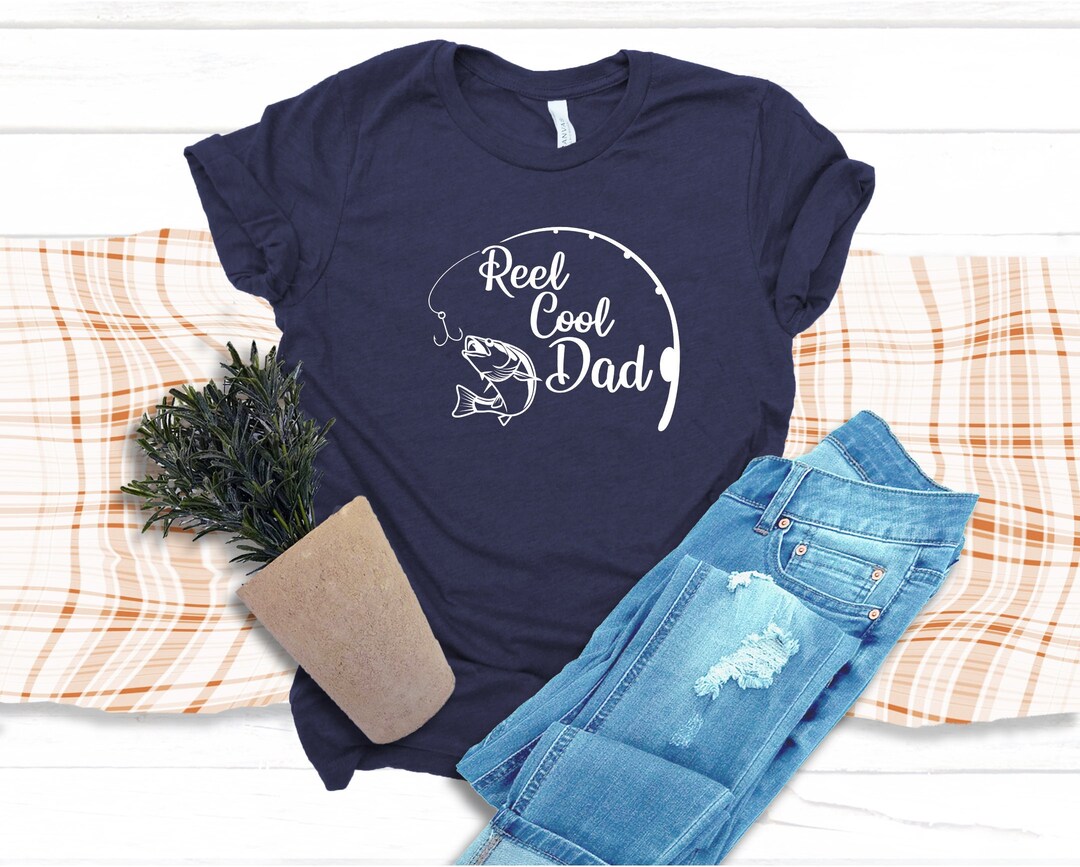 Reel Dad Fishing Shirt, Funny Father's Day Gift - Etsy