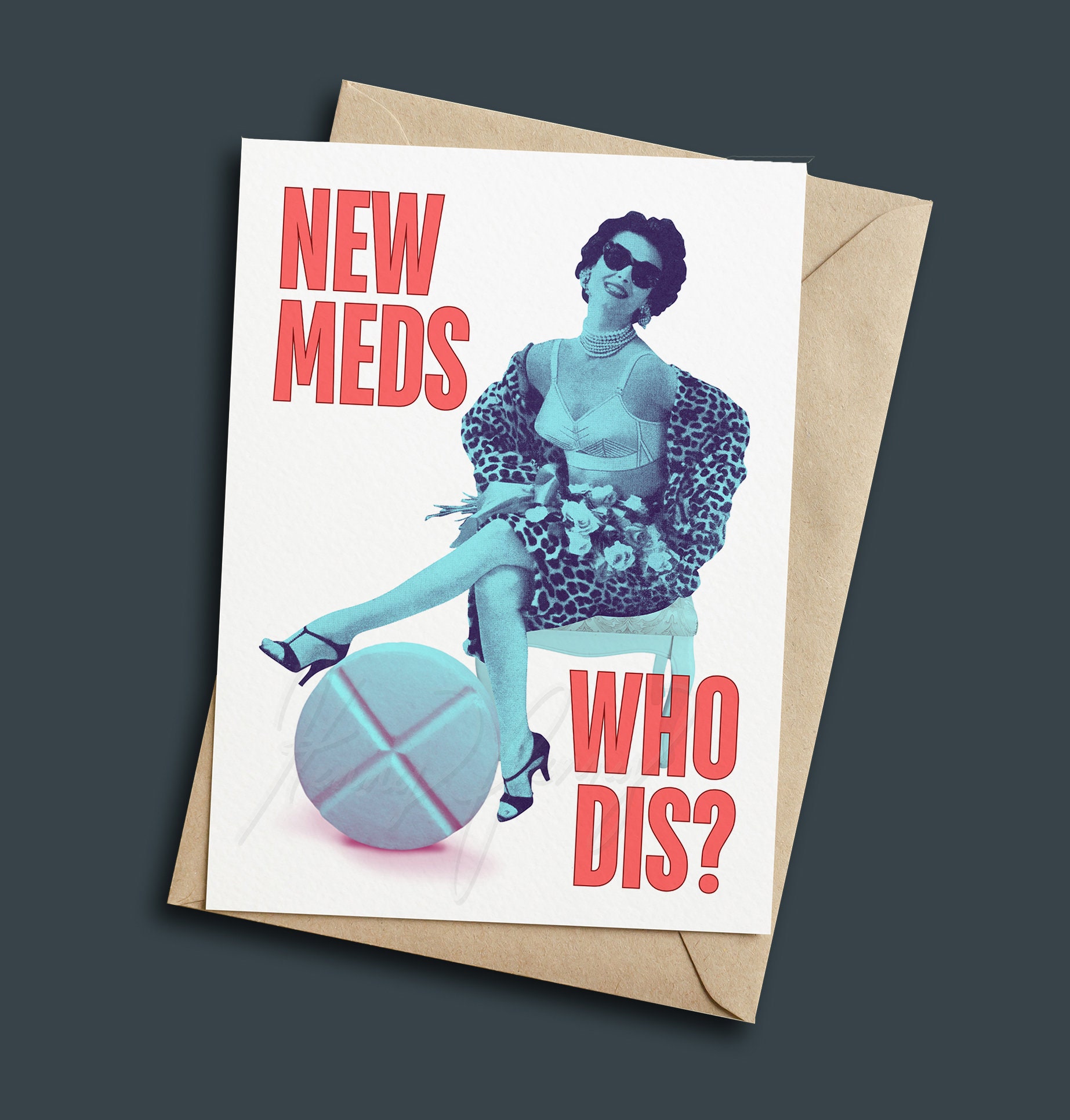 Unique Quirky Cards, New Meds Who Dis, Take Your Meds, Take Your ...