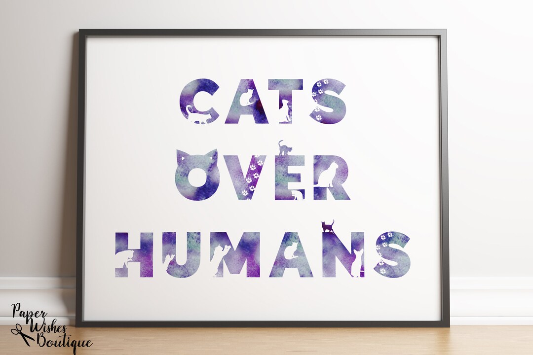Cats Over Humans A4 Print - Etsy