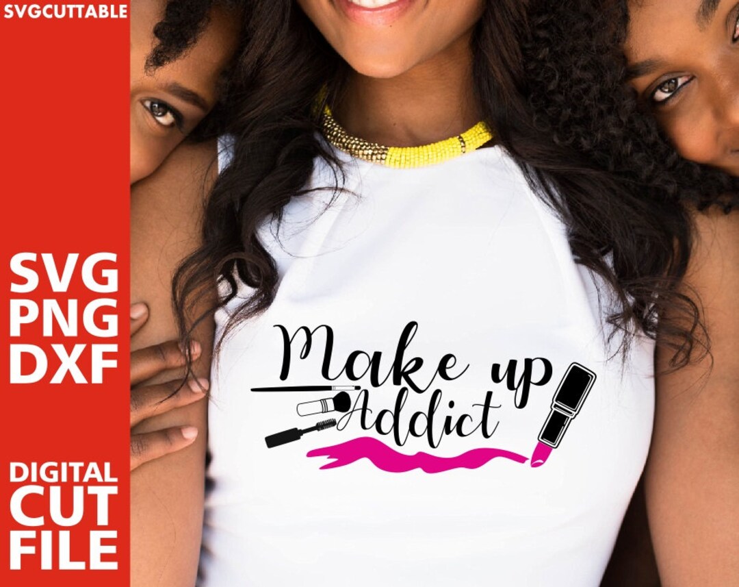 Make up Addict Svg, Makeup Svg, Mascara Svg , Lipstick Svg, Woman Svg ...
