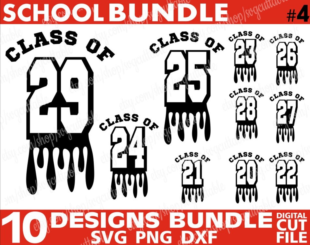 10x Class of Svg Bundle, Dripping, Back to School Svg, First Day of ...