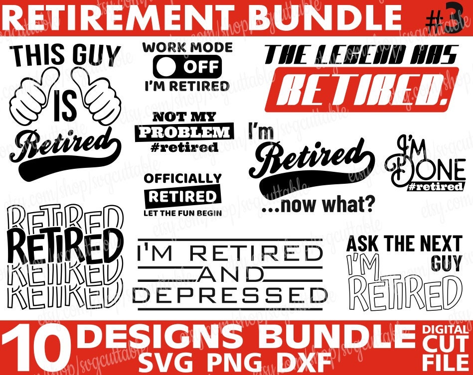 10x Retirement Svg Bundle, Officially Retired Svg, Retired Svg, I'm ...