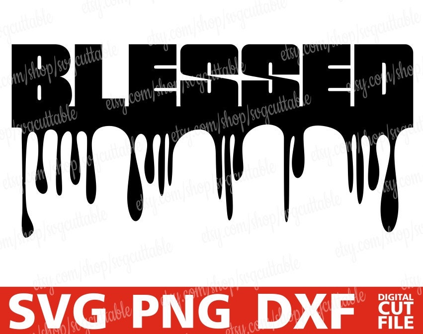 Blessed Dripping Graffiti SVG, Christian Religious Cut File (digital ...