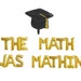 Graduation Party Decorations, the Math Was Mathin Graduation Balloons ...