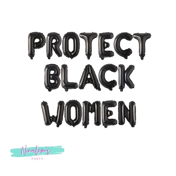 Protect Black Women Balloon Banner Feminist Phrase Feminist - Etsy