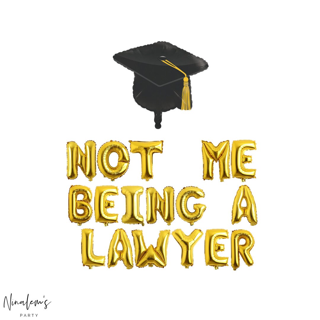 Law School Graduation Party Decorations, Not Me Being a Lawyer Balloon ...