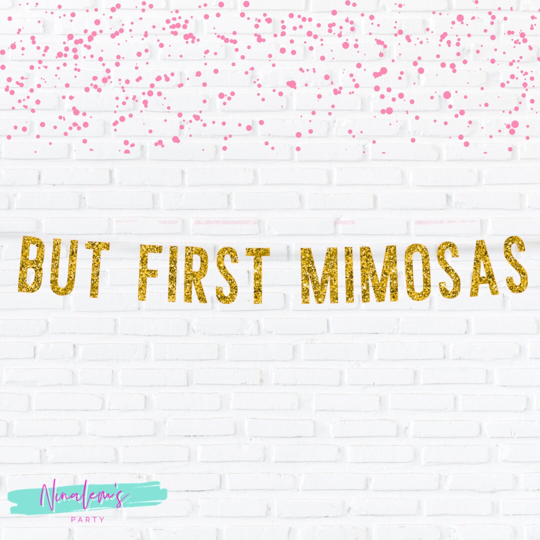 Mimosa Bar Sign, but First Mimosas Banner, Gold Glitter Banner, Bridal ...