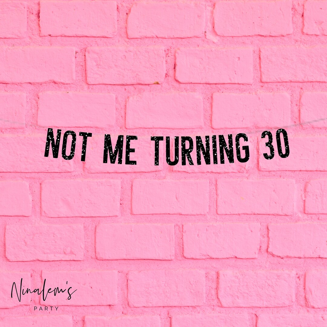30th Birthday Decorations, Not Me Turning 30 Banner, Thirtieth Birthday ...