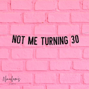 30th Birthday Decorations, Not Me Turning 30 Banner, Thirtieth Birthday ...