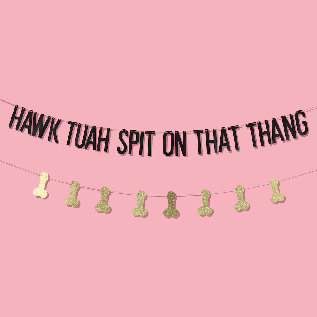 Hawk Tuah Spit on That Thing Banner, Bachelorette Party Decorations ...