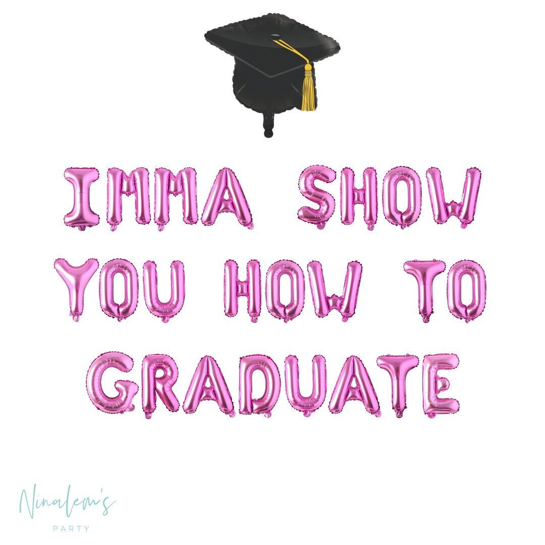 Graduation Decorations Imma Show You How To Graduate Balloon Banner