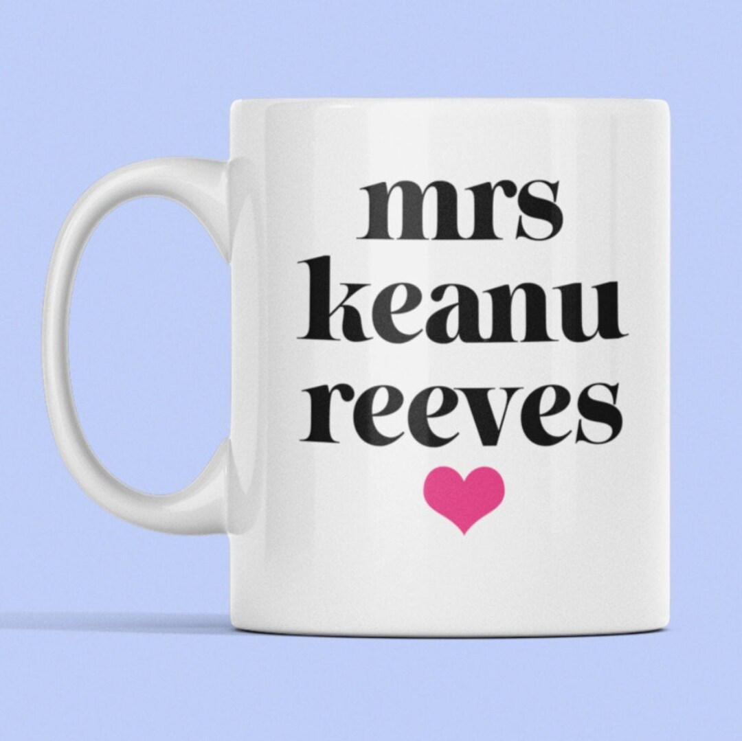 Mrs Keanu Reeves, Keanu Reeves Birthday, I Love Keanu Reeves UK - Etsy