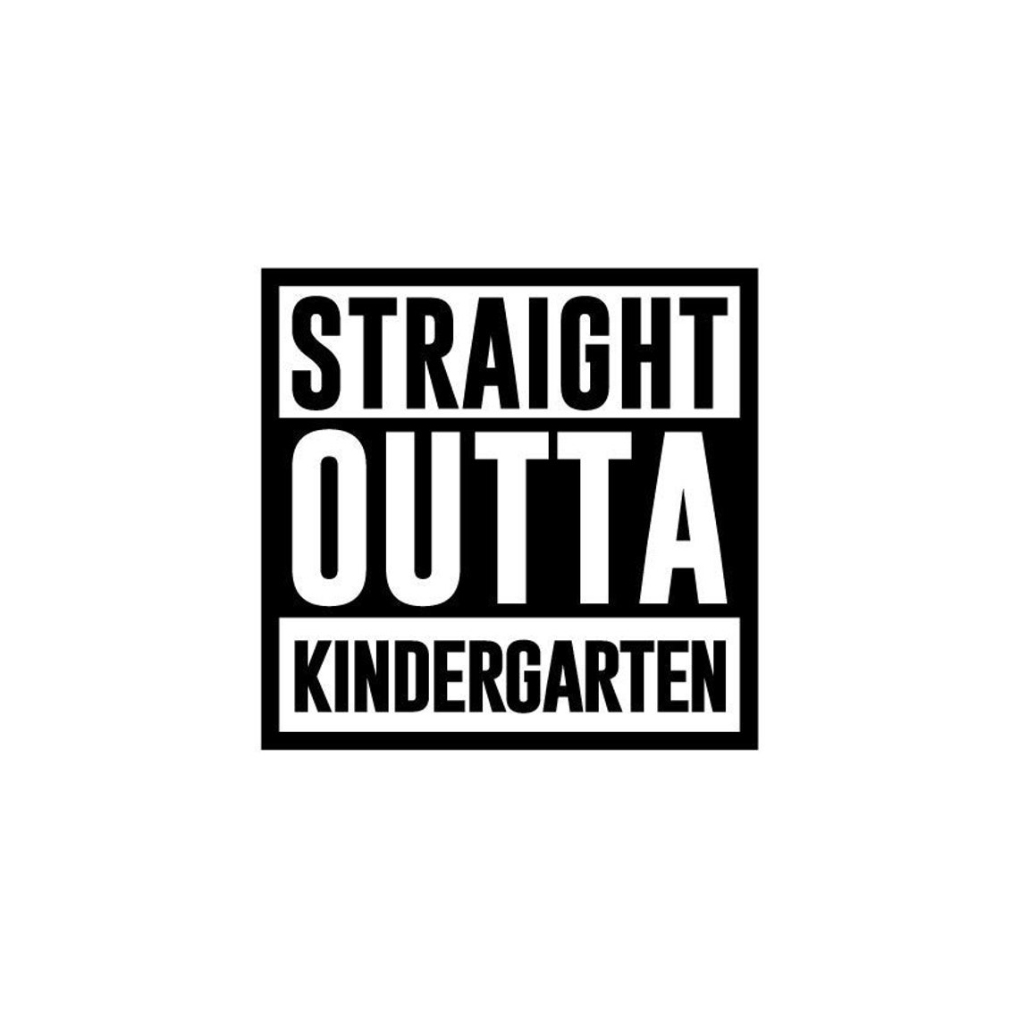 Straight Outta Kindergarten Svg 2 Variations Png Vector Etsy