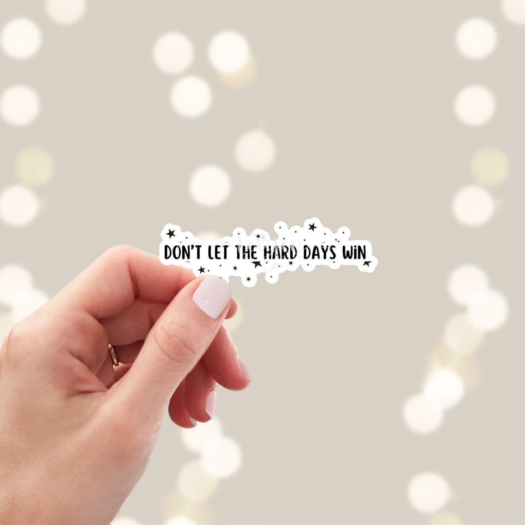 Hard Days Sticker | Rhys Sticker | Motivational Sticker - Etsy