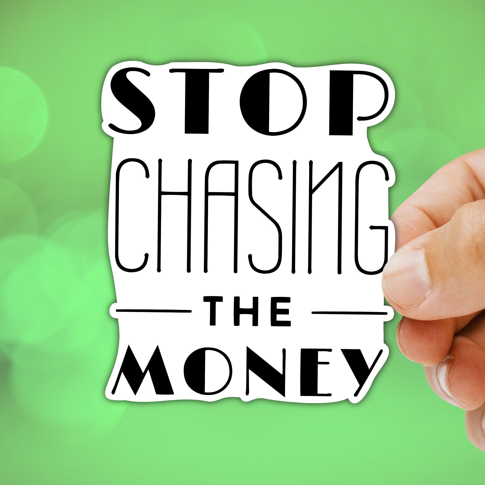 Stop Chasing The Money Vinyl Sticker Decal | Etsy
