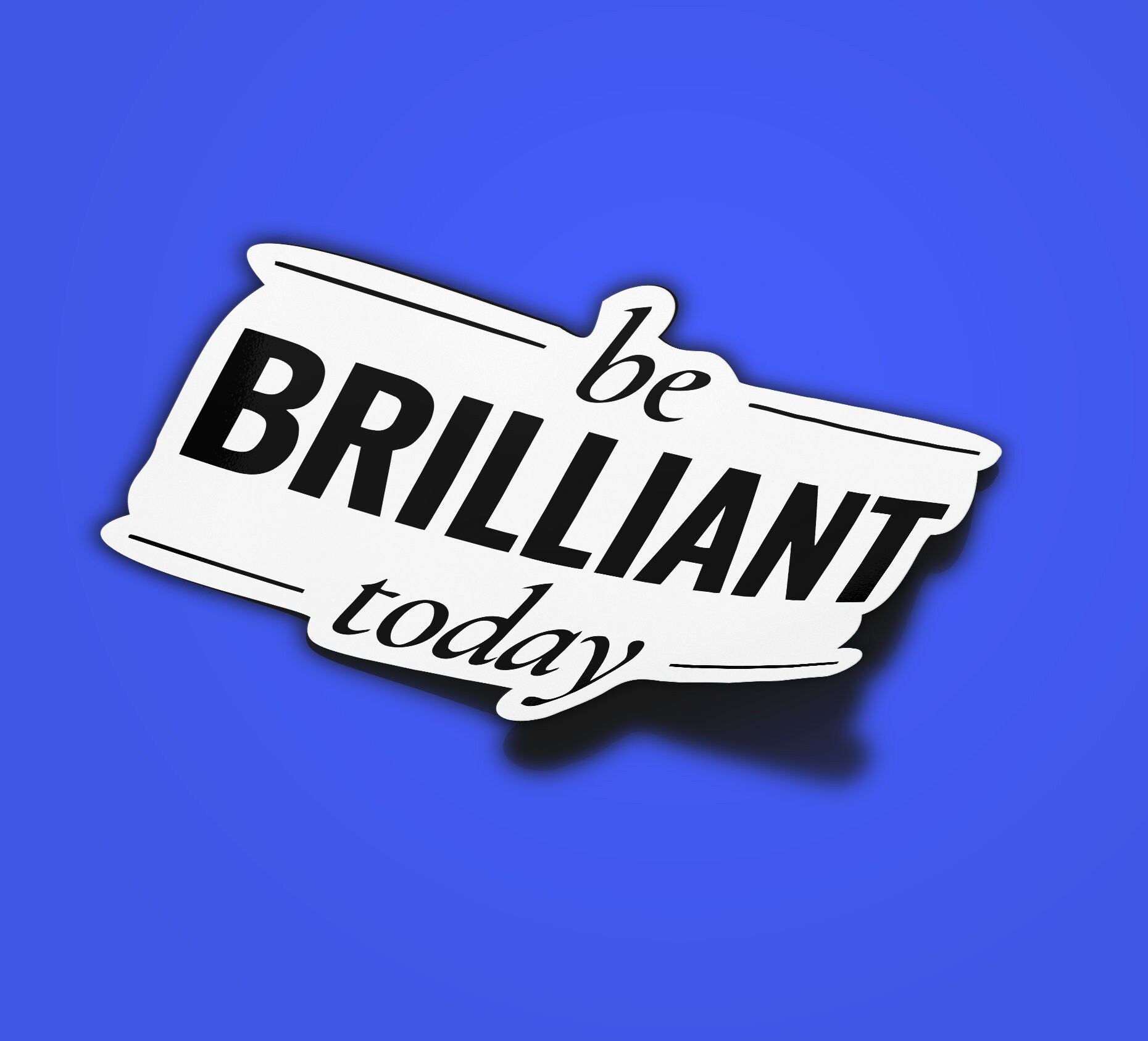 Be Brilliant Today Vinyl Sticker Decal | Etsy