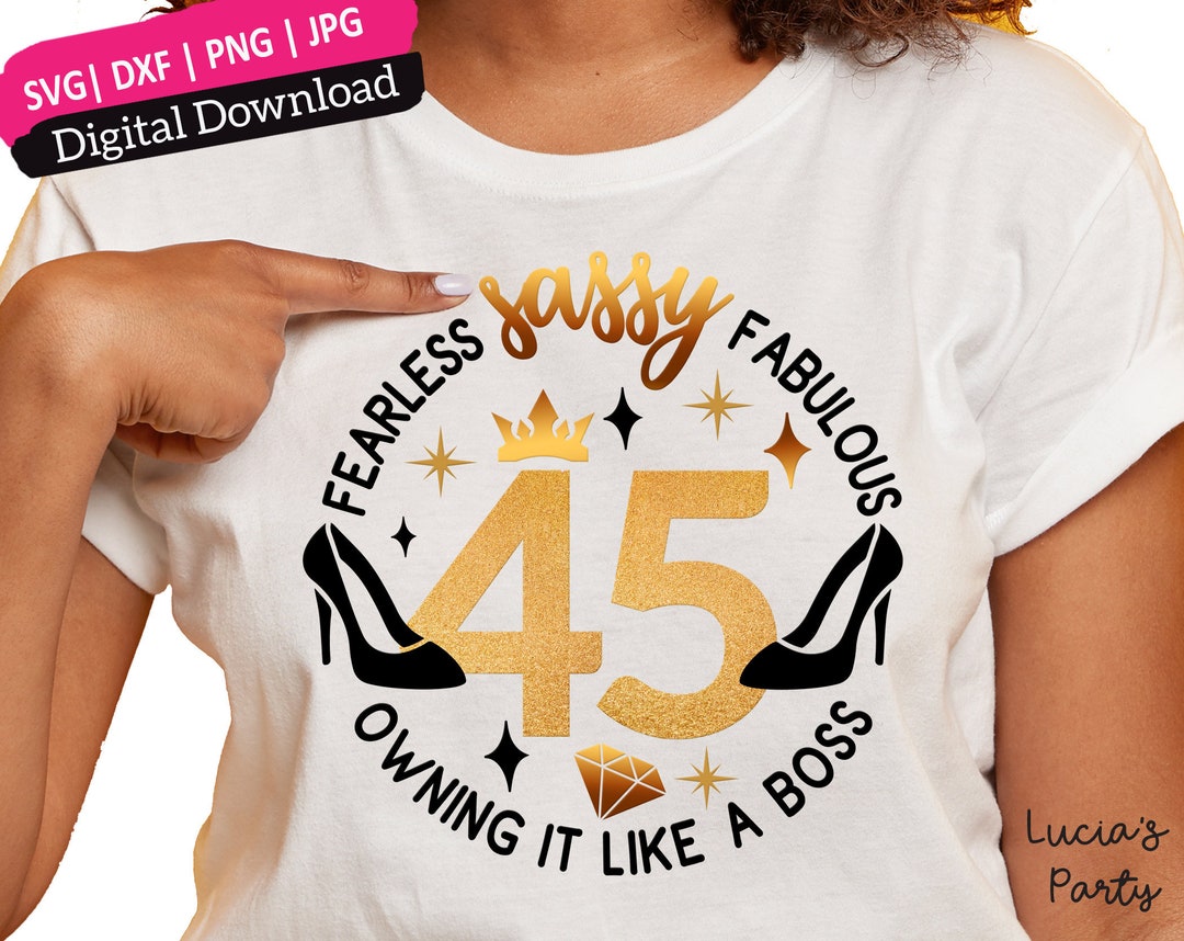 45 Birthday Svg, 45th Birthday Svg for Women, 45th Svg, 45 and Fabulous ...
