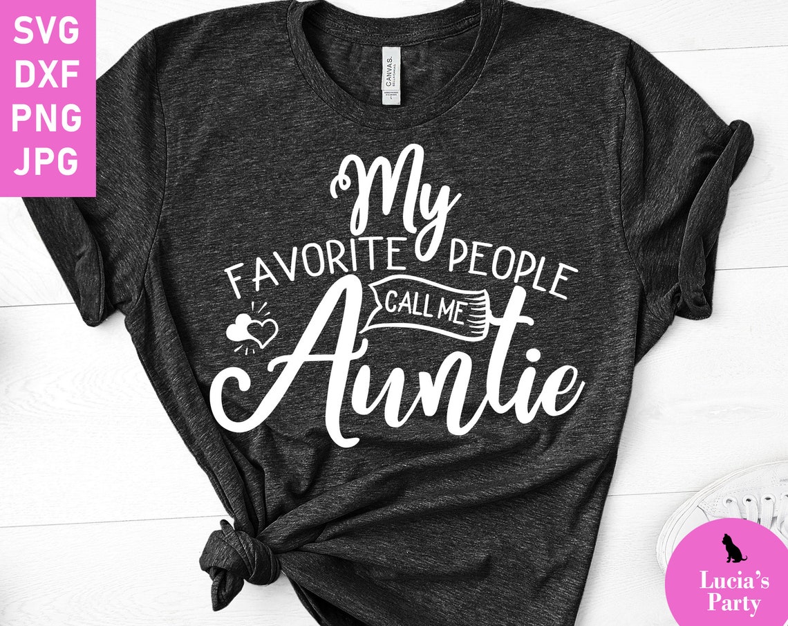 My Favorite People Call Me Auntie Svg Future Auntie Shirt - Etsy