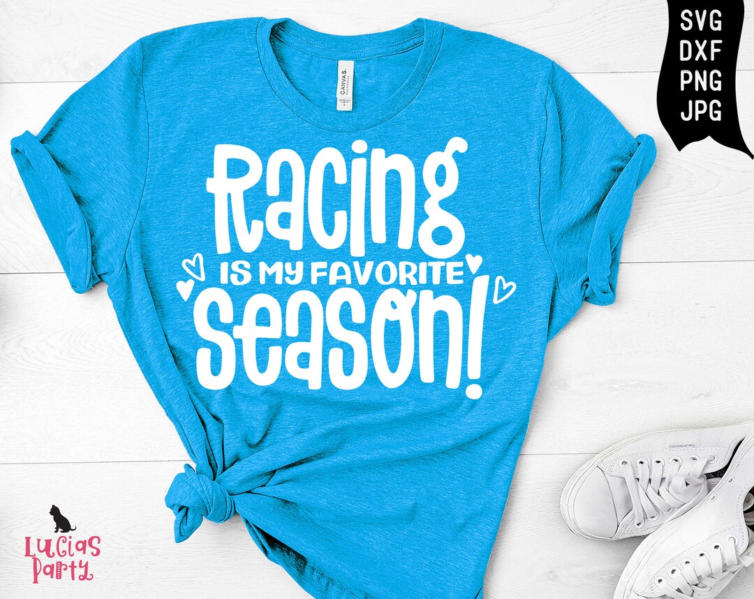 Racing is My Favorite Season SVG, Racing Svg Files, Racing Shirt Svg ...