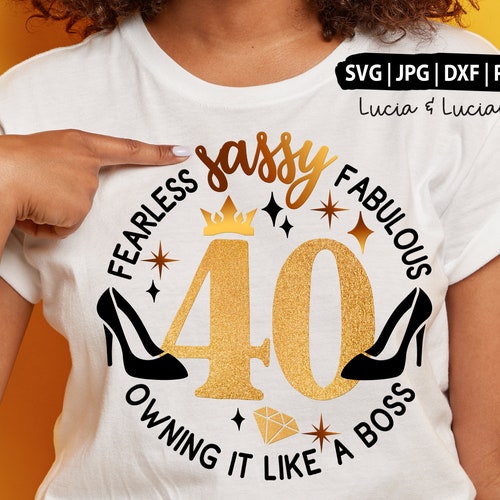 40 And Fabulous Svg Png Dxf 40th Birthday Svg Etsy