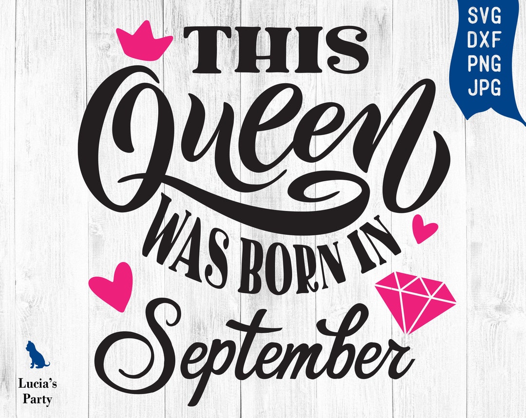 This Queen Was Born in September SVG September Birthday Svg for Women ...