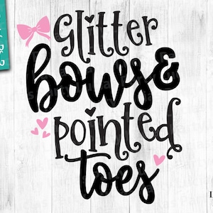 Glitter Bows and Pointed Toes SVG Ballerina Svg File Little | Etsy