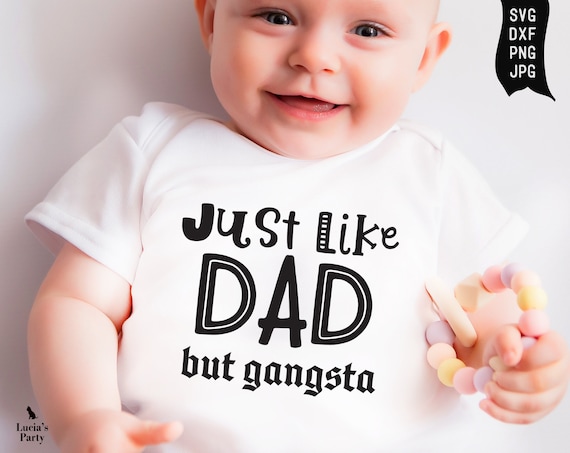 Just like Dad but Gangsta SVG Just like Daddy SVG gangsta | Etsy