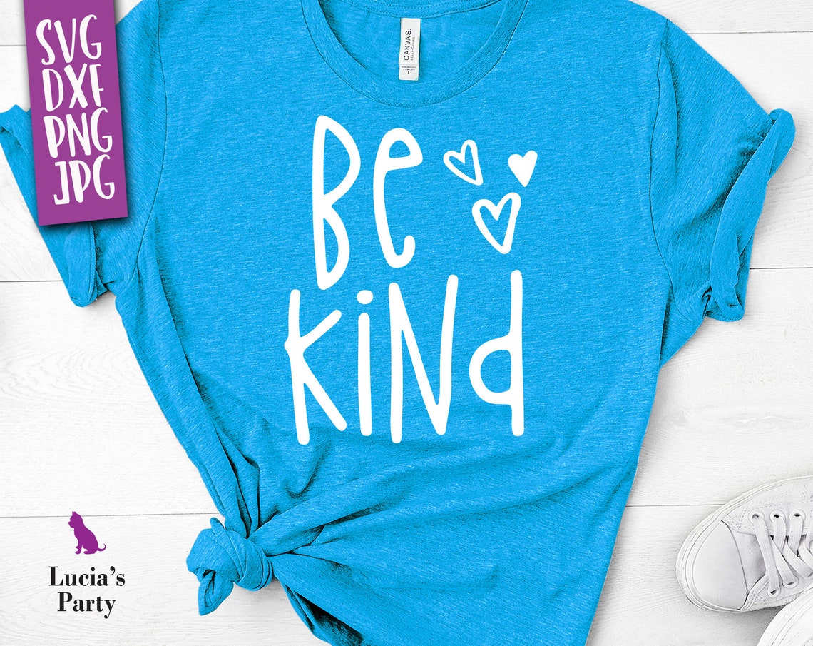 Be Kind SVG Be Kind Shirt Svg Kindness Shirt Svg Be Kind - Etsy