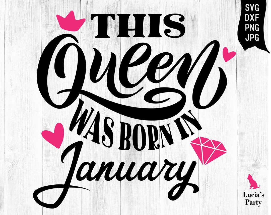 This Queen Was Born in January SVG January Birthday Svg for Women for ...