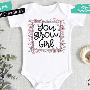 You Grow Girl PNG, Self Love Png, Baby Sublimation Designs Downloads ...
