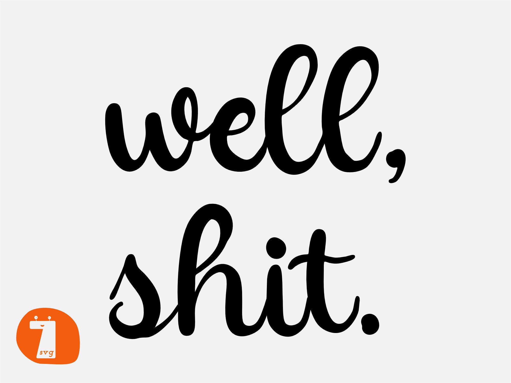 Well Shit SVG Funny Bathroom Svg Bathroom Decor Bathroom - Etsy Singapore