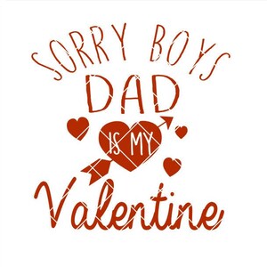 Sorry Boys DAD is My Valentine .svg .png .pdf .eps .dxf - Etsy