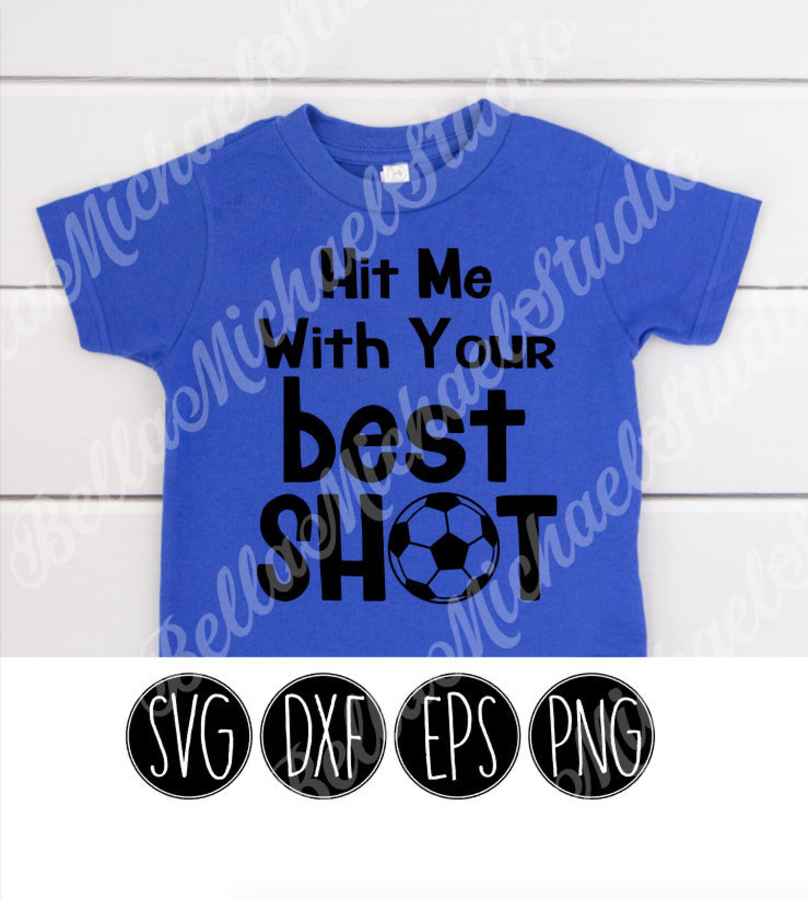Hit Me With Your Best SHOT Soccer .svg .png .pdf .eps .dxf | Etsy